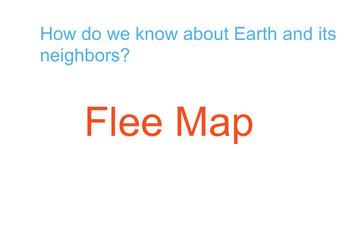 How Do We Know About earth And Its Neighbors? (Flee map) | Educreations