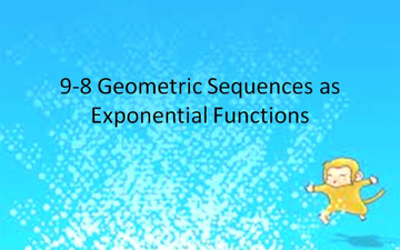 9-8 Geometric Sequences As Exponential Functions | Educreations