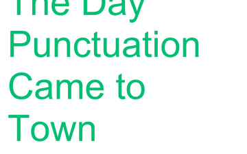 The Day Punctuation Came To Town | Educreations