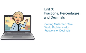 10/1 Solving Multi-Step Real-World Problems with Fractions or Decimals ...