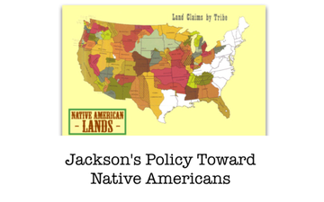 Jackson's Policy Toward Native Americans | Educreations