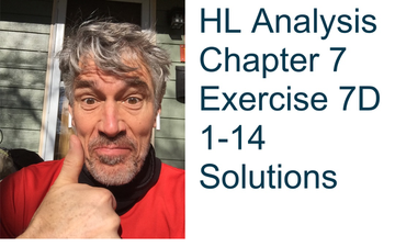 HL Analysis 7 Exercise 7D 1-14 | Educreations