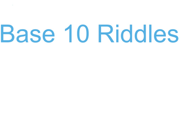 Base 10 Riddles | Educreations