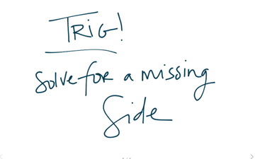 Trig! Solve For A Missing Side | Educreations